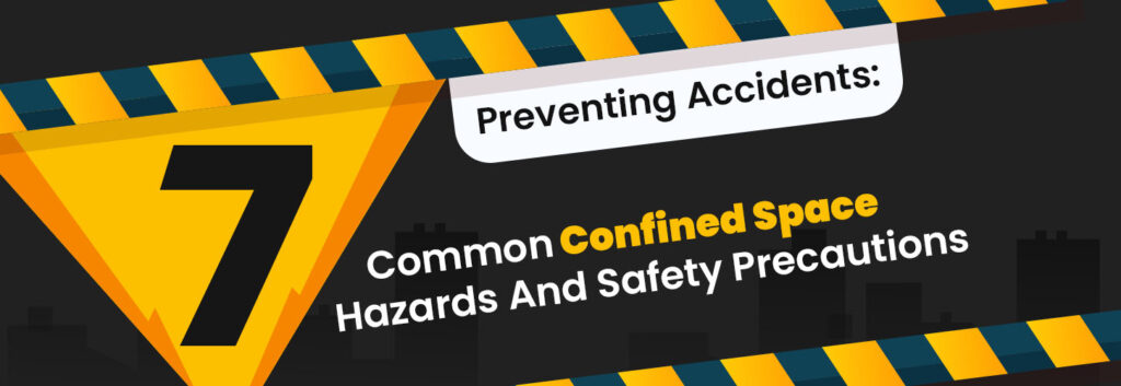 Preventing Accidents: 7 Common Confined Space Hazards And Safety ...