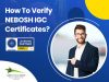 How To Verify NEBOSH IGC Certificates? | Green World Dubai