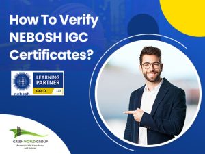 How To Verify NEBOSH IGC Certificates? | Green World Dubai